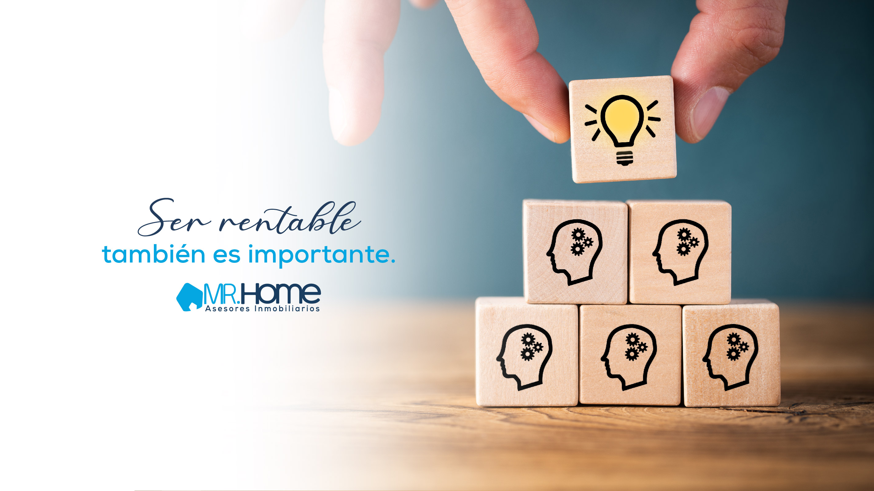 Ser rentable también es importante. - MR.HOME